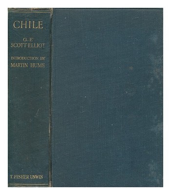 ELLIOT, G. F. SCOTT (GEORGE FRANCIS SCOTT) (1862-1934) Cile: la sua ...