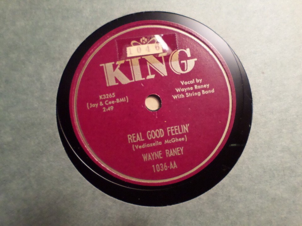 KING 78 RECORD 1036/WAYNE RANEY/REAL GOOD FEELIN/I'D FEEL JUST LIKE A ...