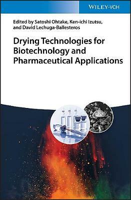Drying Technologies for Biotechnology and Pharmaceutical Applications by David Lechuga ...