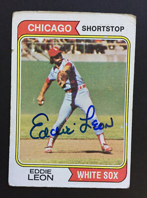 Eddie Leon White Sox Signed 1974 Topps Baseball card #501 Auto ...