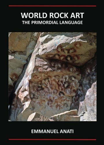 World Rock Art: The Primordial Language, Anati 9781905739318 Free ...