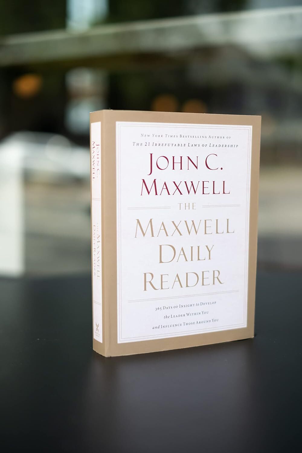 Maxwell Daily Reader : 365 Days of Insight to Develop the Leader Within ...