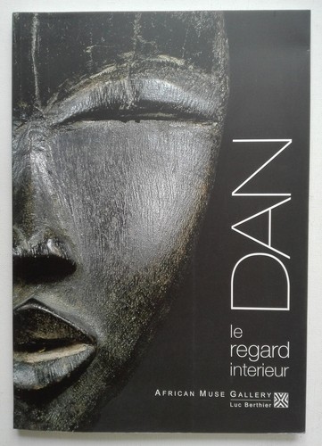 Art Africain - Dan, Le Regard Intérieur - Exposition African Muse ...