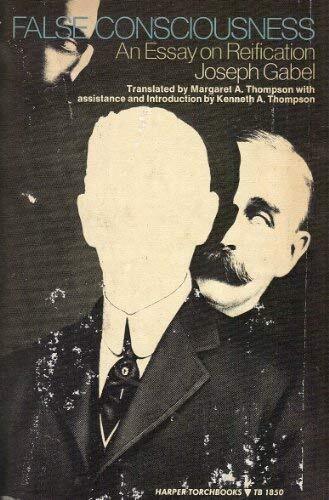 False Consciousness an Essay on Reification by Joseph Gabel for sale ...