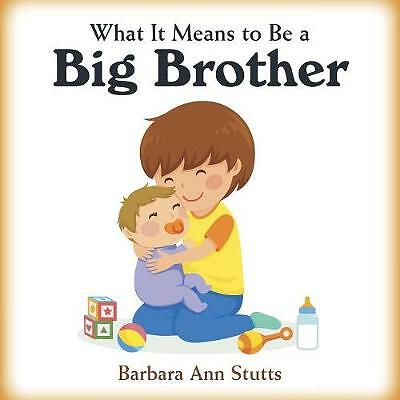 What It Means to Be a Big Brother by Barbara Ann Stutts (Paperback ...