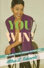 YOU WIN!: IS A SELF- HELP GUIDED INSPIRATIONAL AND By Althea L. Edwards ...