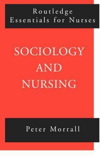 Sociology and Nursing, Paperback by Morrall, Peter; Newell, Robert ...