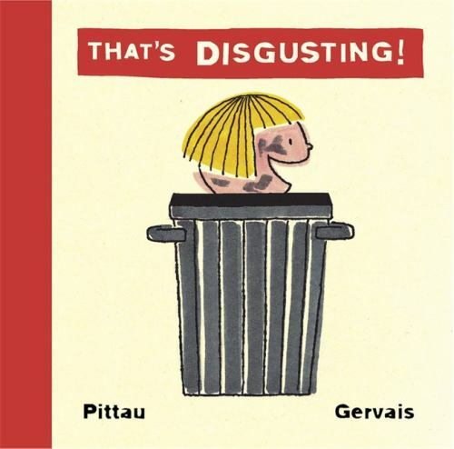Thats Disgusting By Francesco Pittau And Bernadette Gervais 2004