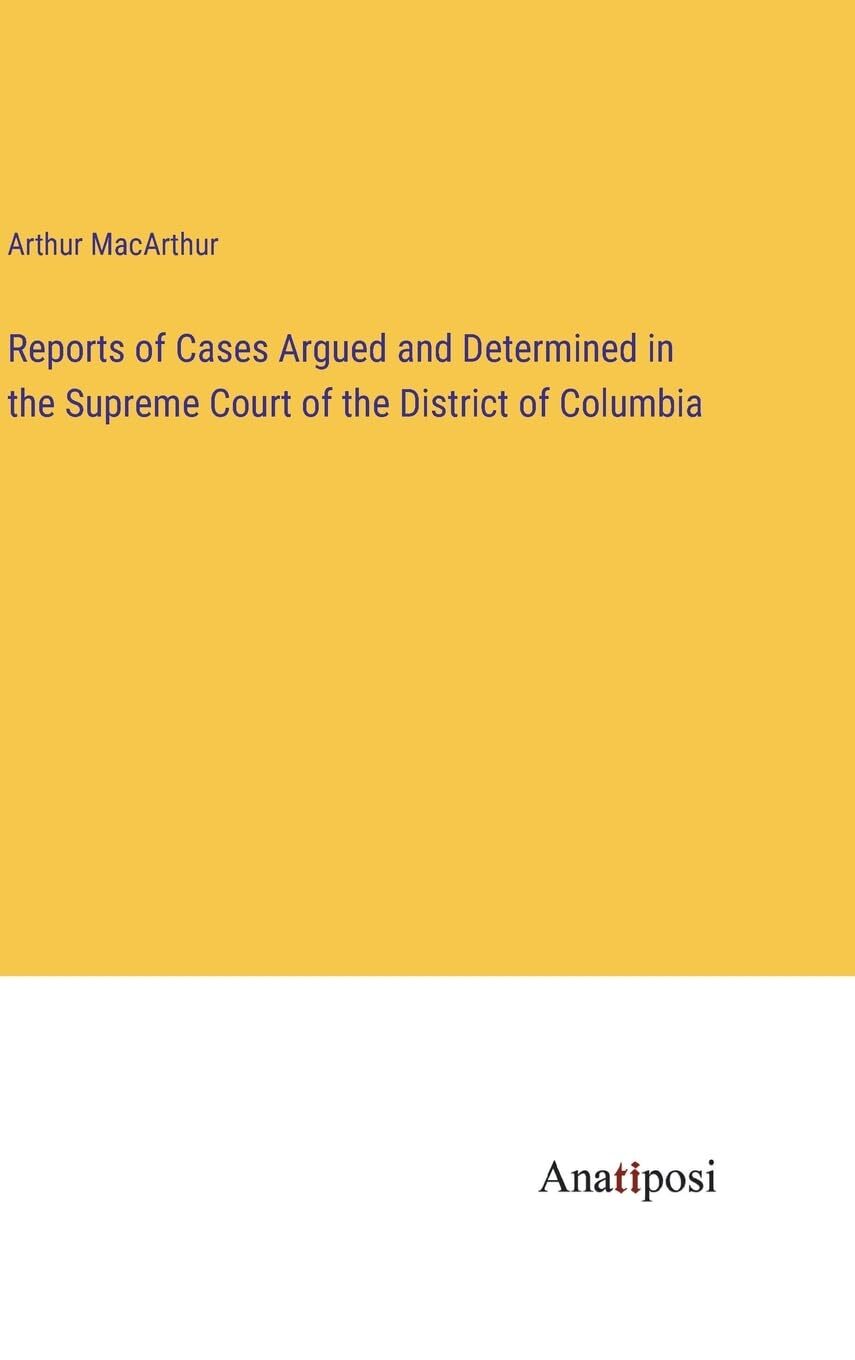 Macarthur, Arthur Reports Of Cases Argued And Determined In The Suprem ...