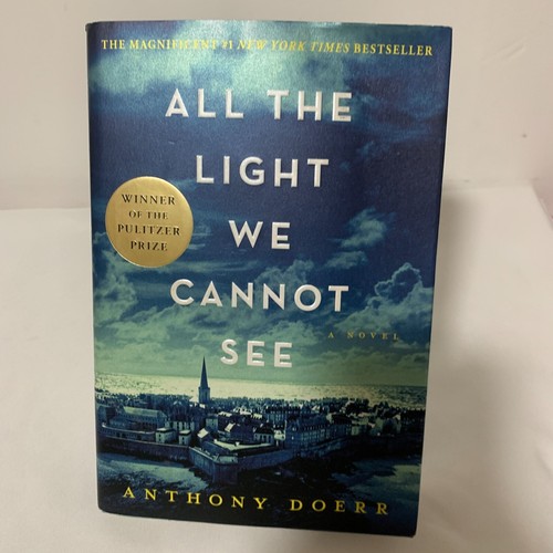 All the Light We Cannot See : A Novel by Anthony Doerr (2014, Hardcover ...