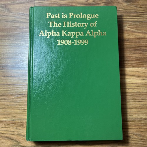 Past is Prologue: The History of Alpha Kappa Alpha 1908-1999. Marjorie ...