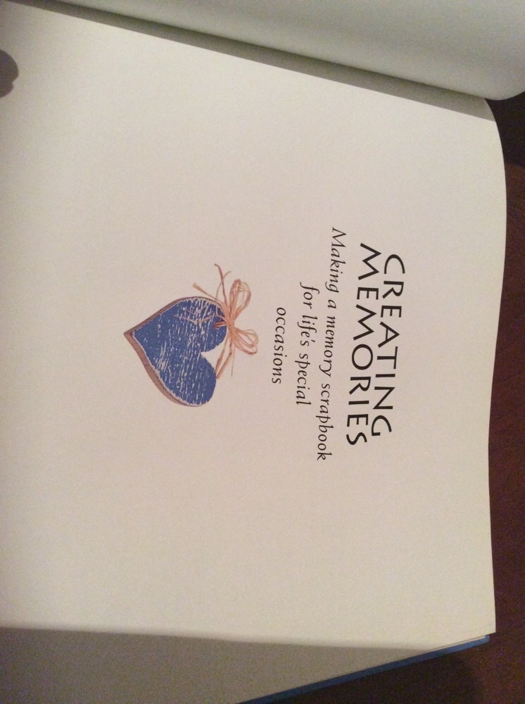 CREATING MEMORIES INSTRUCTIONS ON HOW TO SCRAPBOOK. HARDBACK 75 PAGES ...