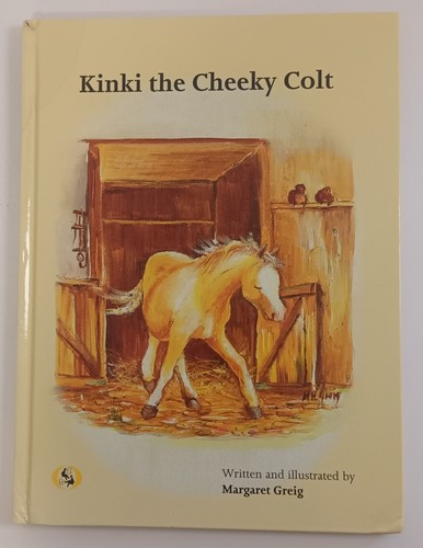 Kinki The Cheeky Colt by Margaret Greig Harcover Pony Horse Book 2008 ...