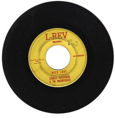NORTHERN SOUL 45 RPM - CHARLIE McCLENDON - L-REV RECORDS " NEED LOVE ...