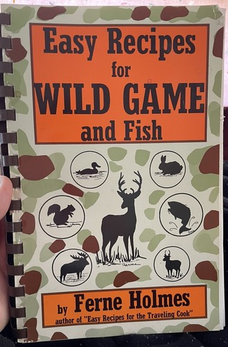 Easy Recipes for Wild Game and Fish Paperback Ferne Holmes ...