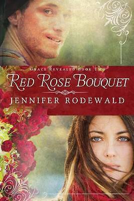Red Rose Bouquet : A Contemporary Christian Novel by Jennifer Rodewald ...