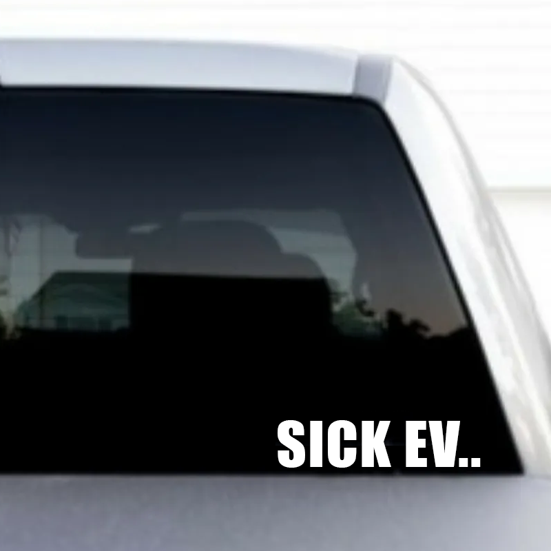 Sick Ev | Anti Electric Vehicle | Funny Vinyl Decal Sticker Car Window ...