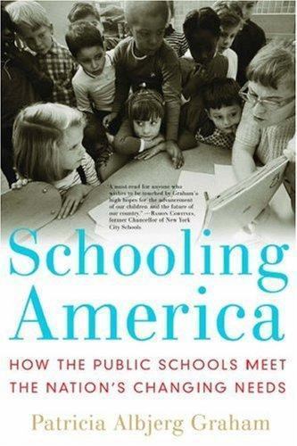 Schooling America: How the Public Schools Meet the Nation's Changing ...