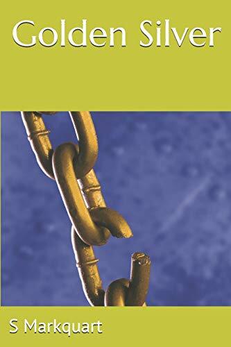 Golden Silver: Sylvian's Trilogy - Book 1 of 4, Markquart 9781731291325 ...