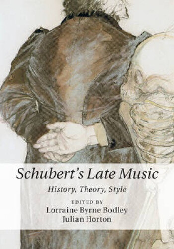 Schubert's Late Music: History, Theory, Style by Dr Lorraine Byrne ...