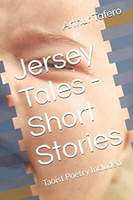 Jersey Tales - Short Stories: Taoist Poetry Included. Tafero 9781075739002