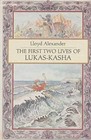 The First Two Lives of Lukas-Kasha - Hardcover By Alexander, Lloyd ...