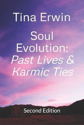 Soul Evolution: Past Lives & Karmic Ties by Tina Erwin (English ...