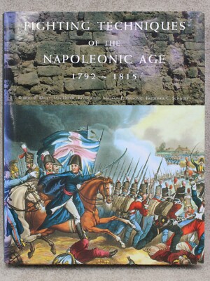FIGHTING TECHNIQUES of the NAPOLEONIC AGE 1792-1815 HB Amber 11191 | eBay
