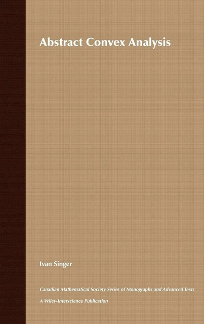 Abstract Convex Analysis von Ivan Singer (1997, Gebundene Ausgabe ...