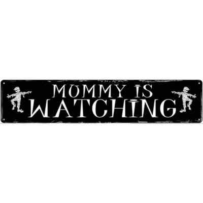 Mummy Is Watching 3"x12" metal street sign plaque Home Door Garage Wall ...