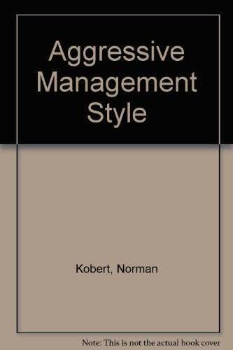 Aggressive Management Style - Hardcover By Kobert, Norman - GOOD 9780130187628| eBay