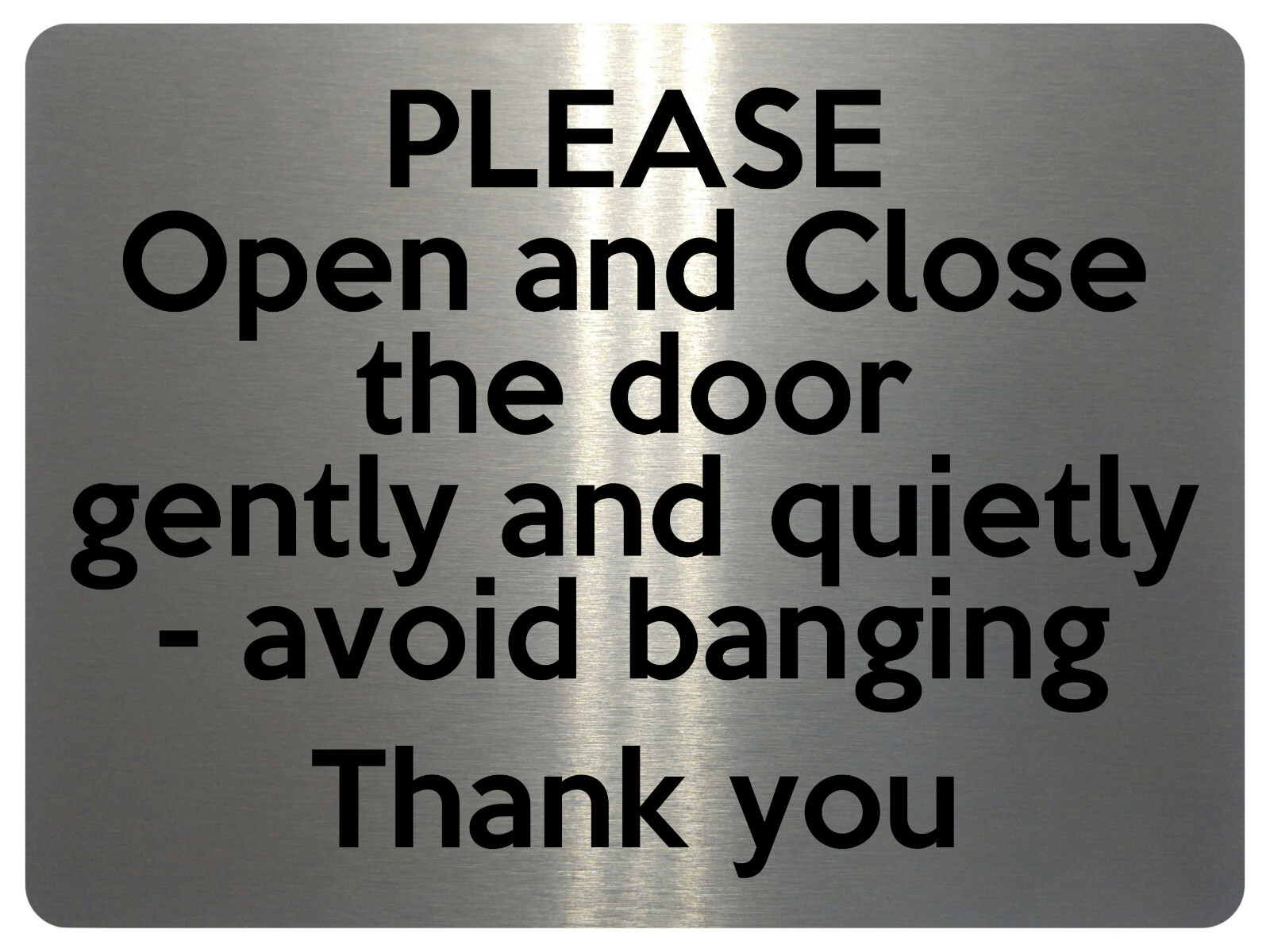 1630 PLEASE Open and Close door gently and quietly Metal Aluminium ...