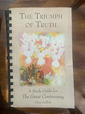 The Triumph of Truth A Study Guide for The Great Controversy Chris ...
