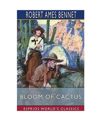 Bloom of Cactus [Esprios Classics]: Illustrated by Ralph Pallen Coleman ...