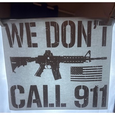 Distressed We Dont Call 911 Second Amendment Patriotic Print Heat ...