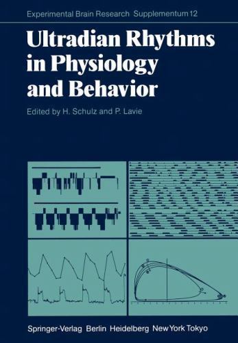 Experimental Brain Research Ser.: Ultradian Rhythms in Physiology and Behavior by Peretz Lavie ...