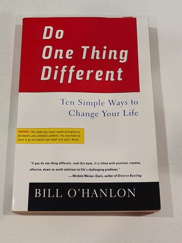 Do One Thing Different- 10 Simple Ways To Change Your Life - Bill O ...