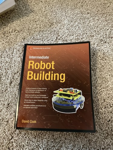 Intermediate Robot Building (Technology in Action Se... by Cook, David Paperback 9781590593738 ...