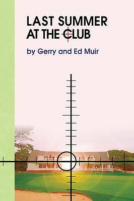 Last Summer at the Club by And Ed Muir Gerry and Ed Muir, Gerry and Ed ...
