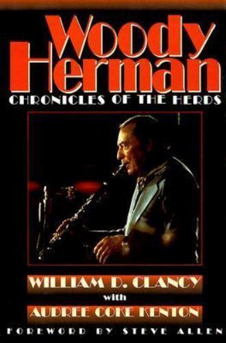 Woody Herman : Chronicles of the Herds by Audree C. Kenton and William Clancy (1995, Hardcover ...