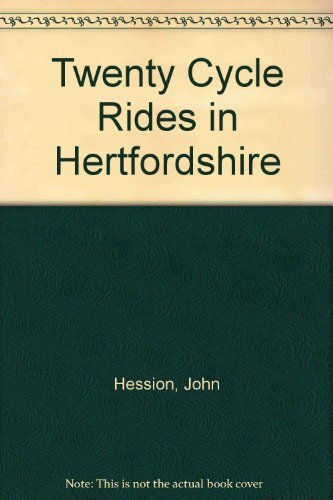 Twenty Cycle Rides in Hertfordshire By John Hession,Hertfordshi ...