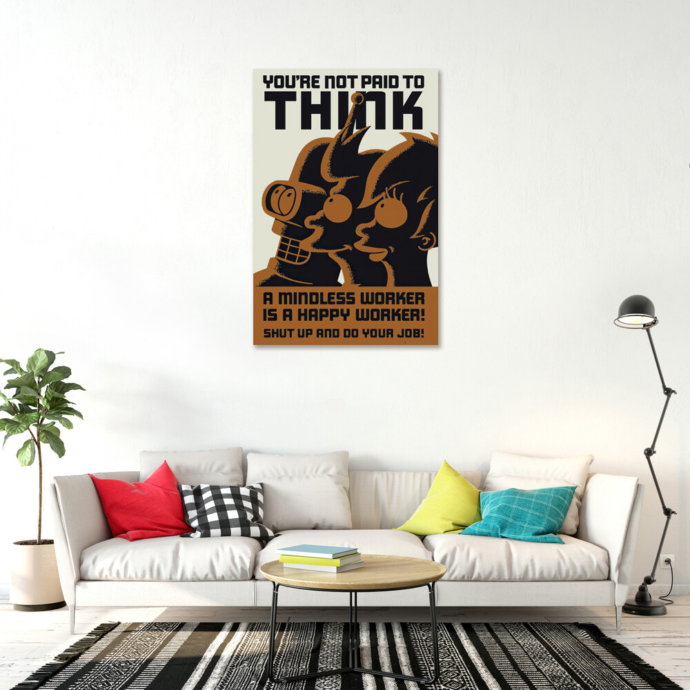 Futurama - TV Show Poster / Print (You'Re Not Paid To Think / Mindless ...