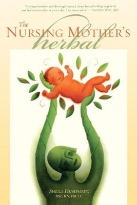 Shelia Humphrey The Nursing Mother's Herbal (Poche) | eBay