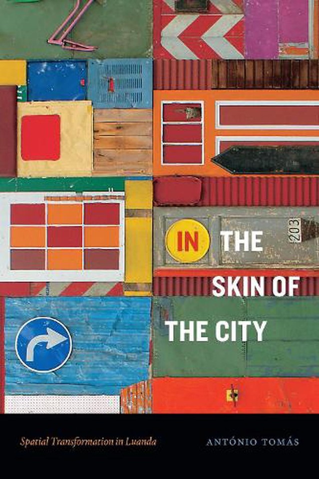 In the Skin of the City: Spatial Transformation in Luanda by Ant?nio Tom?s (Engl 9781478015529| eBay