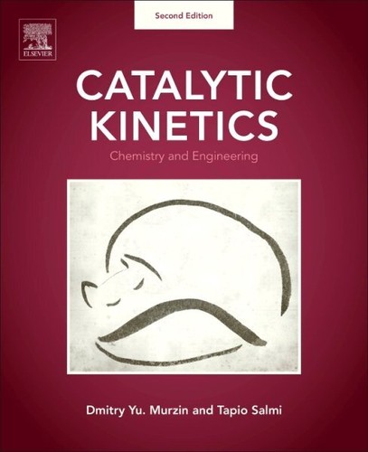 Catalytic Kinetics : Chemistry and Engineering by Tapio Salmi and Dmitry Yu. Murzin (2016, Trade ...