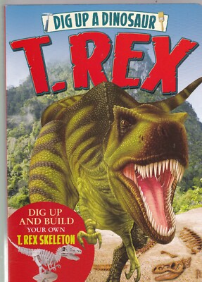 Dig Up a Dinosaur: T. Rex Book NEW Dig up and build your own T. Rex ...