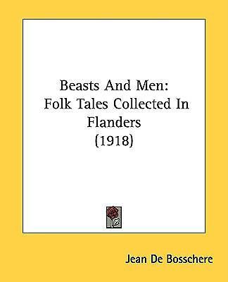 Beasts and Men : Folk Tales Collected in Flanders (1918) by Jean De ...