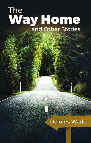 Delores Wade The Way Home and Other Stories (Paperback) (UK IMPORT) | eBay