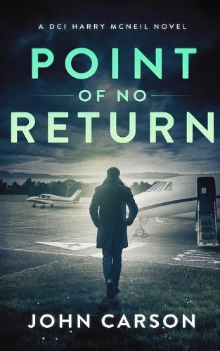 John Carson Point of no Return (Poche) DCI Harry McNeil Crime Thriller ...