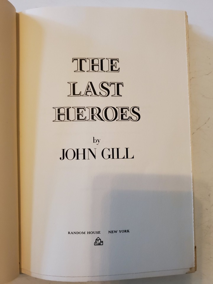 John Gill THE LAST HEROES 1st American Edition FIRST PRINTING Ransom ...